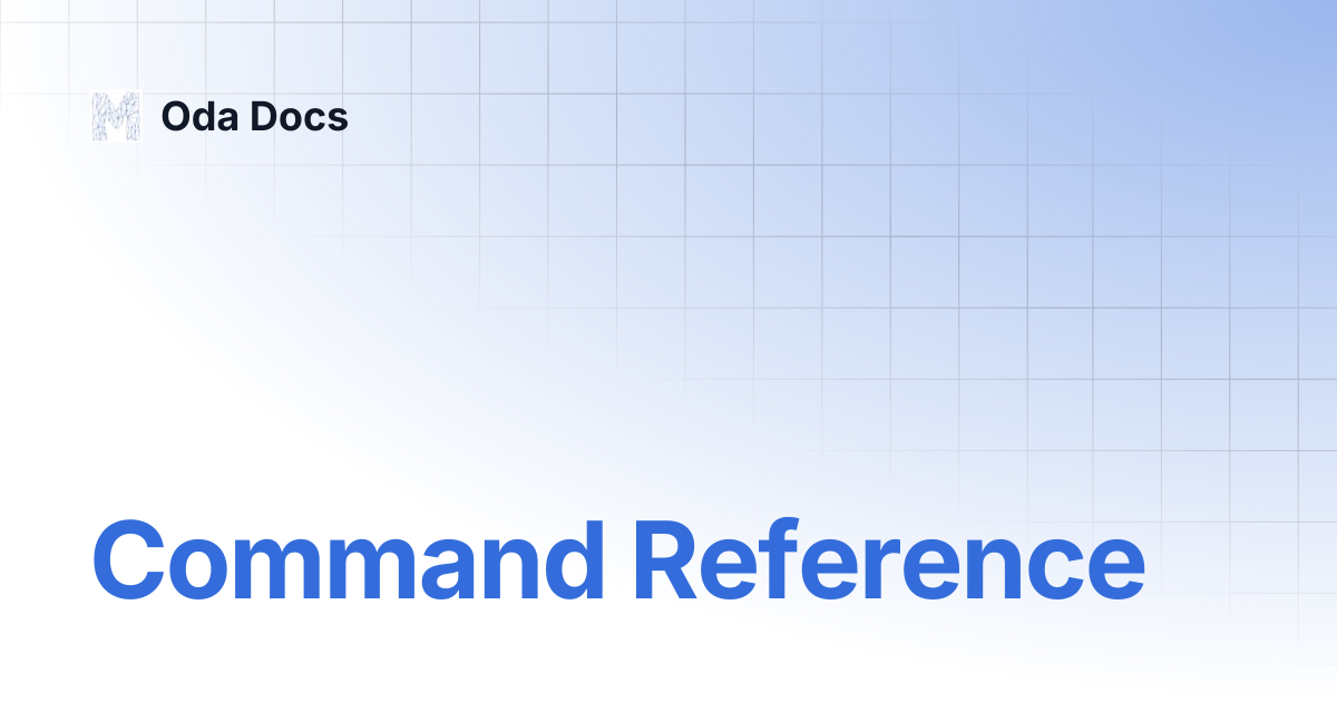 Command Reference | Oda Docs